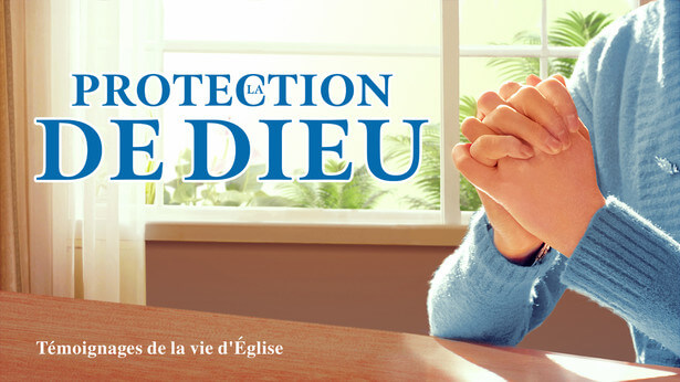 La protection de Dieu | L'Église de Dieu Tout-Puissant
